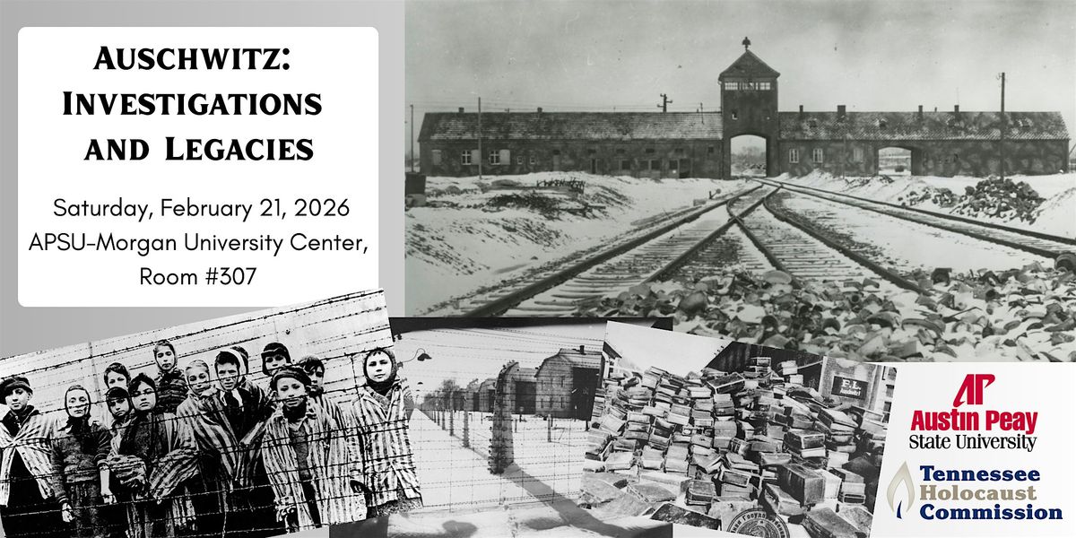 Auschwitz: Investigations and Legacy at Morgan University Center ...