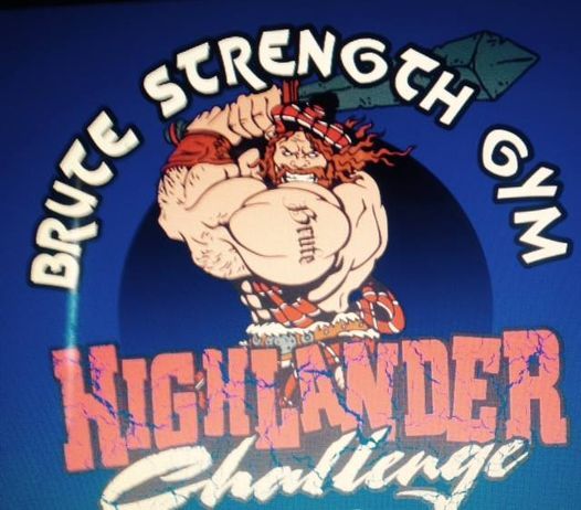 Brutes Highlander Challenge | Brute Strength Gym & Powerlifting Club ...