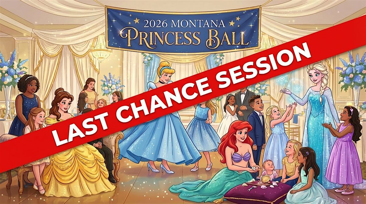 2026 Montana Princess Ball- !! Last Chance Session!! at The Baxter ...
