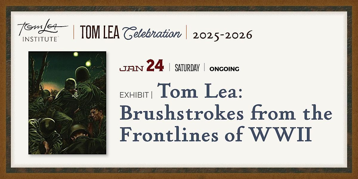 Tom Lea: Brushstrokes from the Frontlines of WWII Exhibit (UTEP) at ...