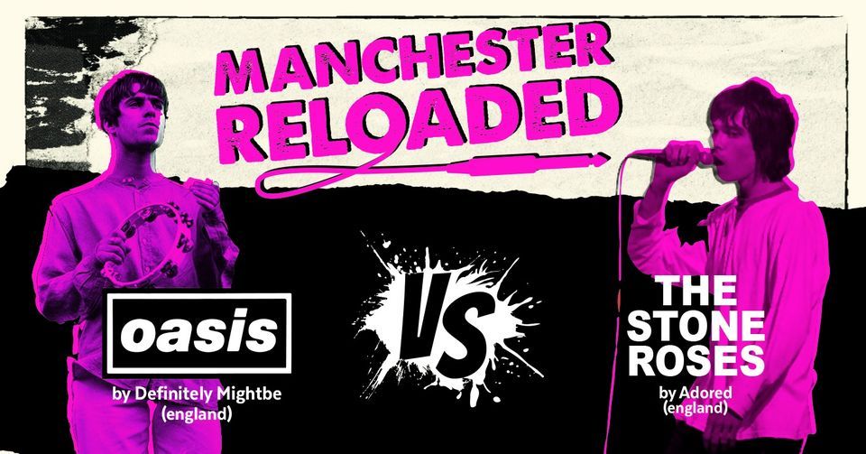 Manchester Reloaded : Oasis VS The Stone Roses | Bogans Bar Omagh | May ...