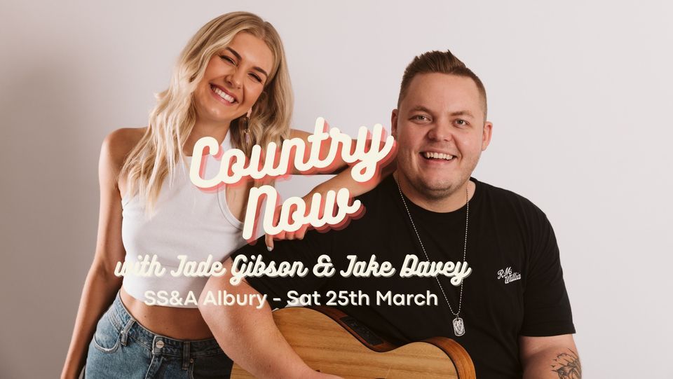 Country Now with Jade Gibson and Jake Davey - SS&A Albury | Ss&A Albury ...