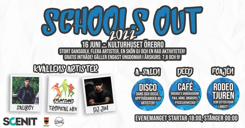 Schools Out 2022 | Scenit Kulturhuset, Örebro, OR | June 16, 2022
