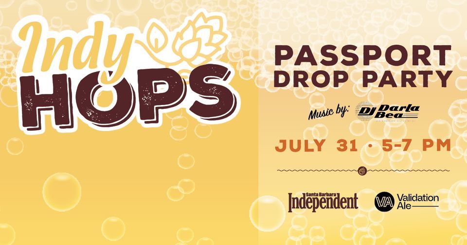 Indy Hops Passport Drop Party | Validation Ale, Santa Barbara, CA | July 31, 2023