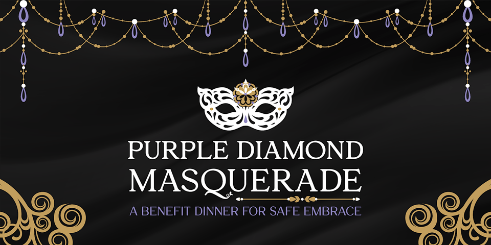 Purple Diamond Masquerade - A Benefit for Safe Embrace at 2500 East 2nd ...