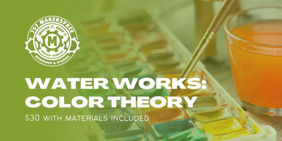 Water Works: Color Theory | 16 Murray Street, Hampton, VA, 23651, US ...