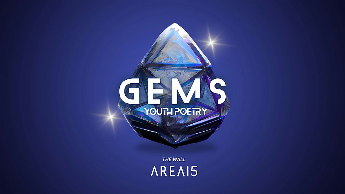 GEMS Youth Poetry - A Spoken Word Series at AREA15, Las Vegas on 12th ...