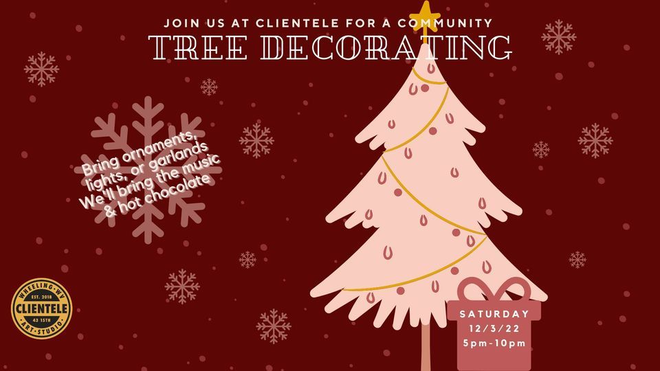Tree Decorating Party | Clientele Art Studio, Wheeling, WV | December 3 ...