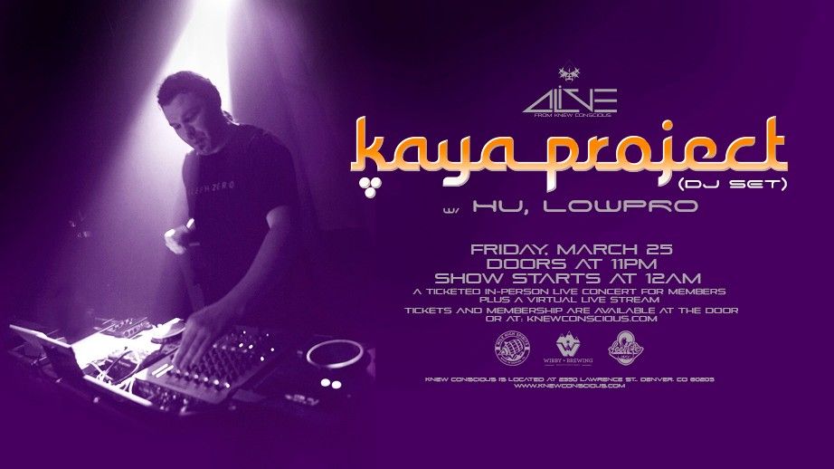 KAYA PROJECT w/ LowPro and HU at Knew Conscious, Denver on 25th March, 2022