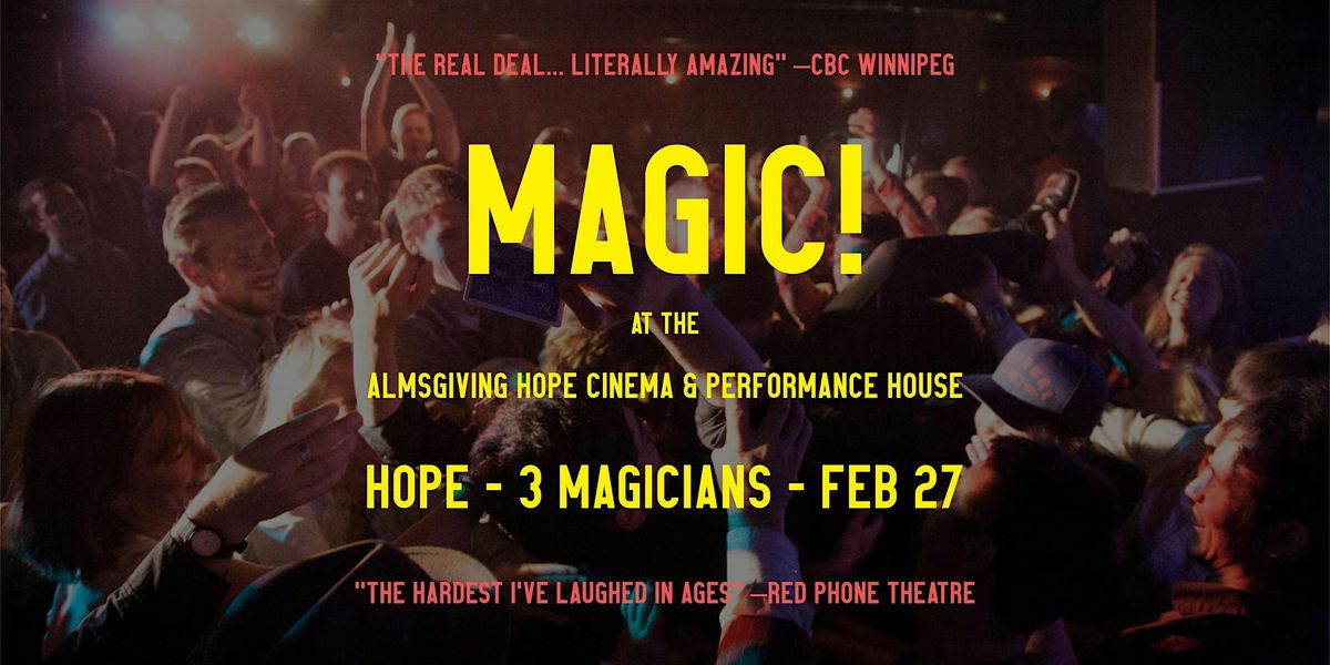 [Hope, BC] MAGIC! at the Almsgiving Hope Cinema & Performance House at ...