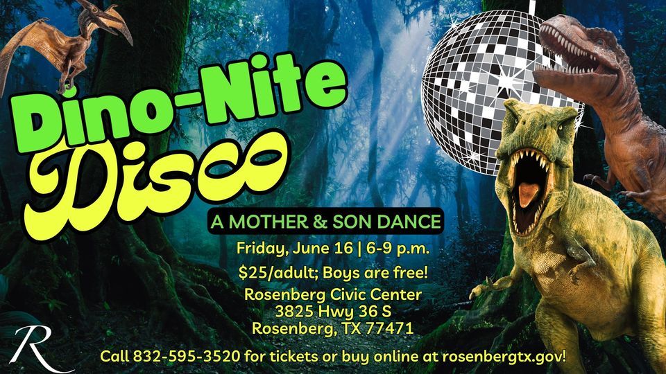Dino-Nite Disco (Mother-Son) Dance at Rosenberg Civic Center on 16th June, 2023