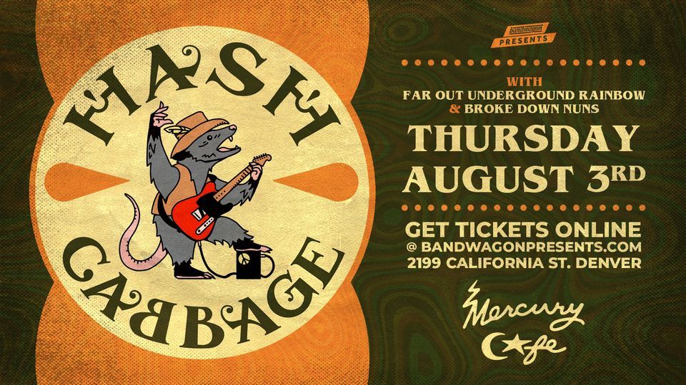 Hash Cabbage w/ Far Out Underground Rainbow + Broke Down Nuns @ Mercury ...