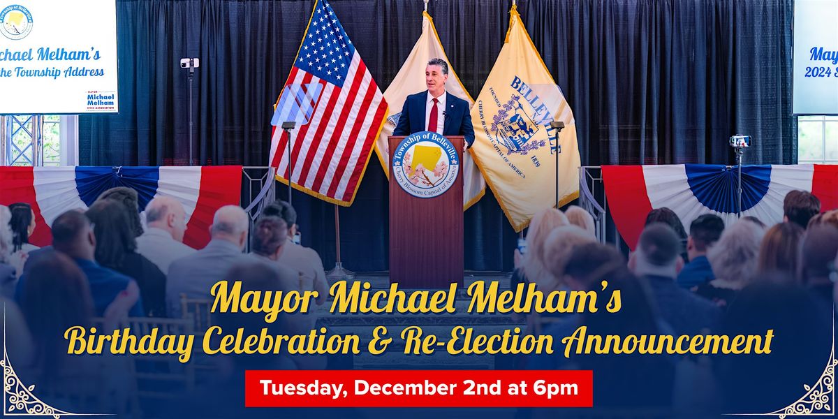 Mayor Michael Melhams Birthday Celebration and Re-Election Announcement ...
