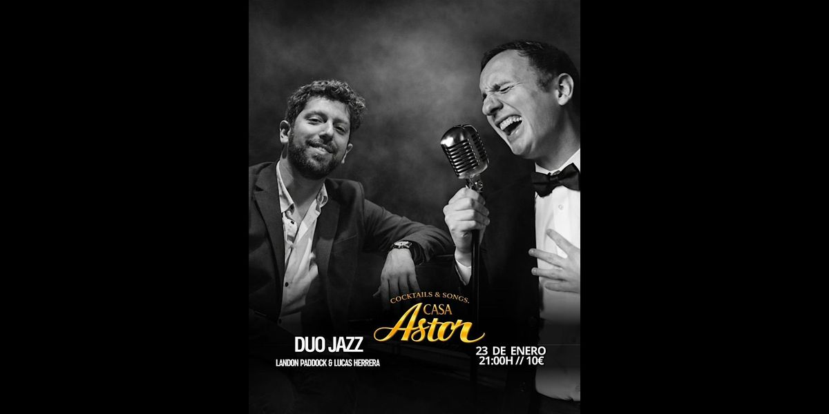 Jazz con Landon Paddock & Lucas Herrera en Casa Astor at Casa Astor ...