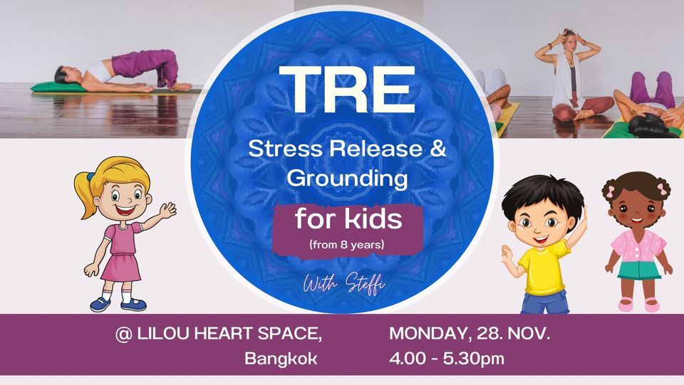 TRE FOR KIDS (Stress Release & Grounding) Bangkok at Laliart coffee ...