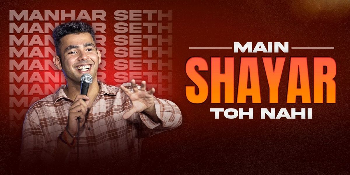 Main Shayar Toh Nahi- Manhar Seth at Khar Comedy Club: Mumbai on 19th ...