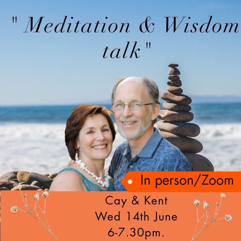 Meditation and wisdom with Cay & Kent (in person class is back ...
