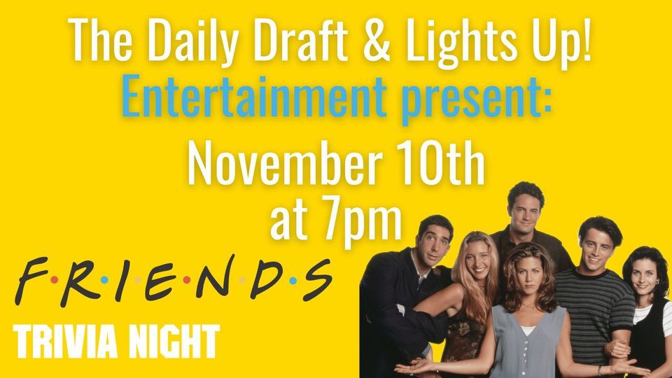 The Daily Draft Presents "Friends Trivia Night" | The Daily Draft ...