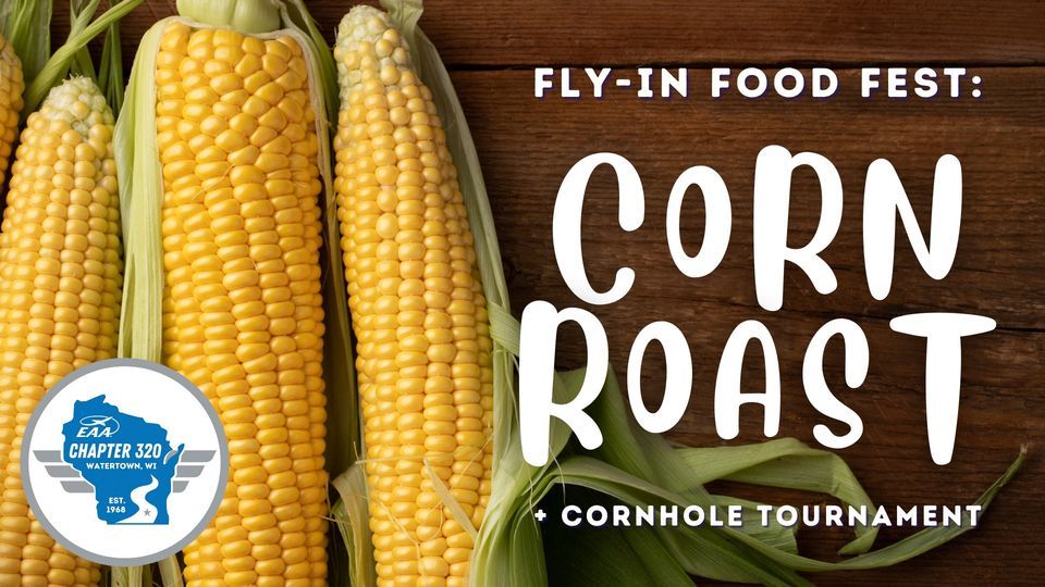 Fly-In Food Fest: Annual Corn Roast | Watertown Municipal Airport | August 16, 2023
