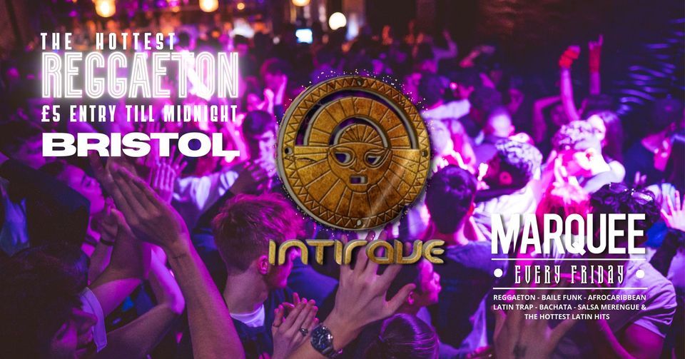 Intirave Bristol | The Hottest Reggaeton Every Friday | Till 5am at ...