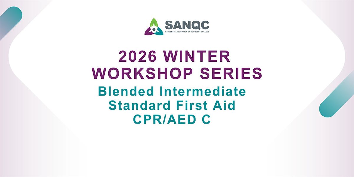 2026 Winter Workshop Series · SANQC First Aid Training at 10215 108 St ...