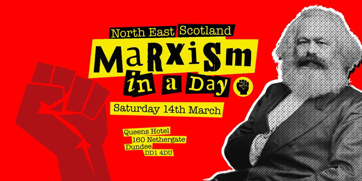 Marxism In A Day: North East Scotland Socialist day festival at Best ...