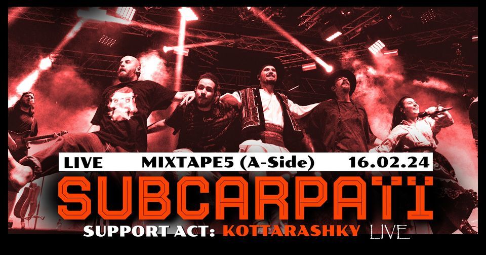 SUBCARPATI - LIVE at Mixtape 5 - 16.02 - Support: Kottarashky | Club ...