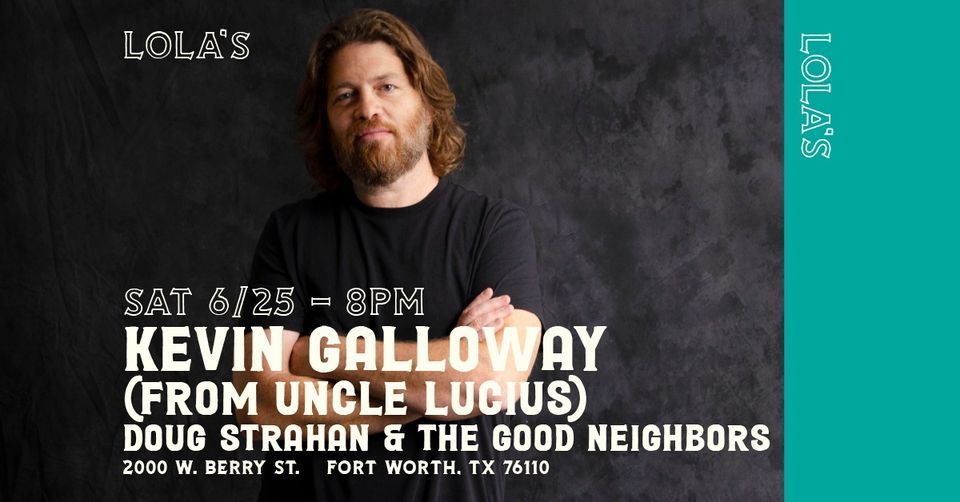 Kevin Galloway (from Uncle Lucius) + Doug Strahan & the Good Neighbors ...