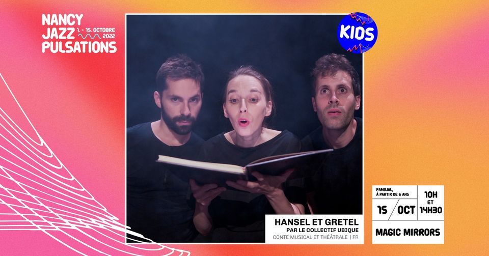 HANSEL ET GRETEL PAR LE COLLECTIF UBIQUE @MANUFACTURE #KIDS #NJP2022 at ...