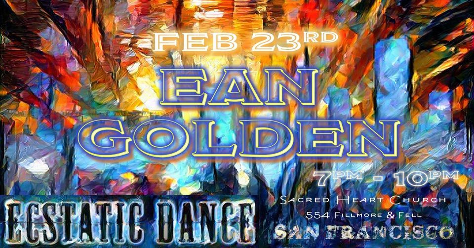 Thurs Ecstatic Dance SF - Ean Golden - 2/23/23 | 554 Fillmore St, San ...