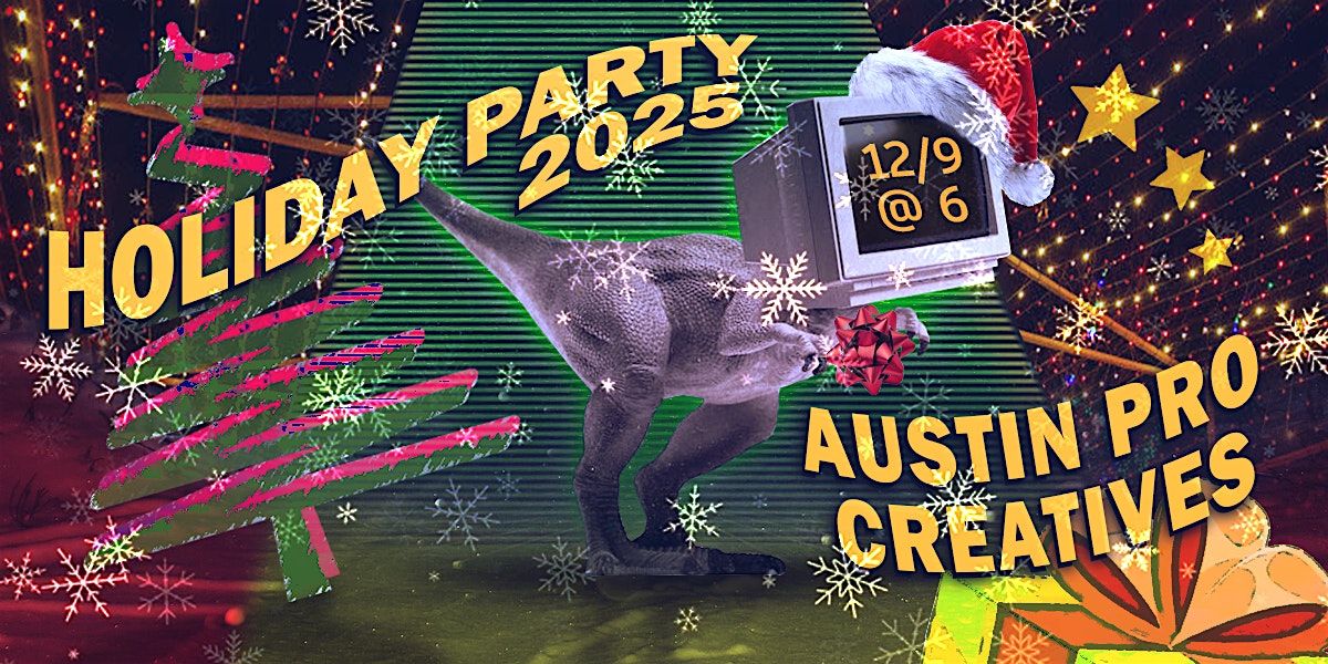 Austin Professional Creatives Holiday Party | December 9, 2025 at Lustre Pearl East, Austin on ...