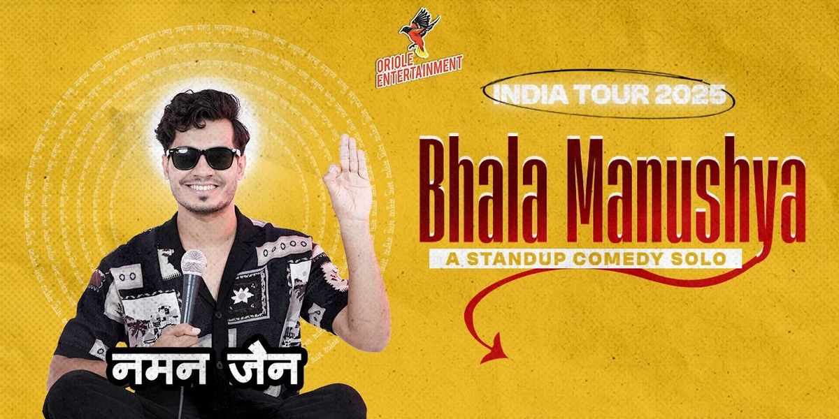 Bhala Manushya ft. Naman Jain - India Tour 2025 at Nerds Of Comedy ...