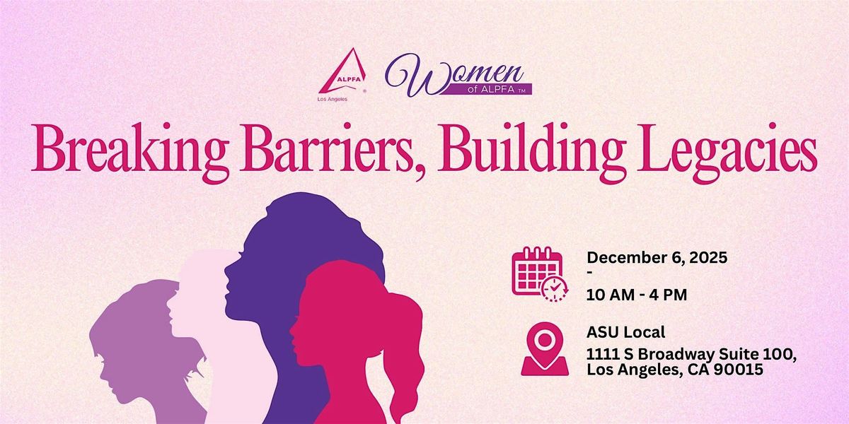 Breaking Barriers; Building Legacies at ASU California Center Broadway ...