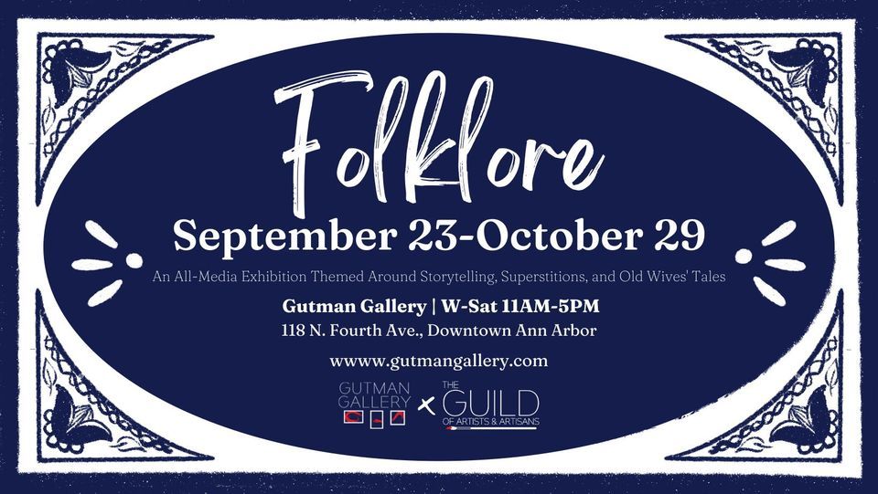 Folklore | Gutman Gallery, Ann Arbor, MI | September 23, 2022