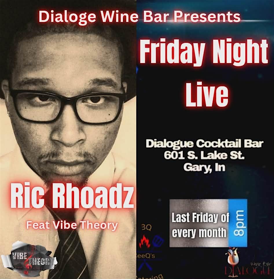 Friday Night Live with Ric Rhoadz at Dialogue Wine Bar at Dialogue, LLC ...