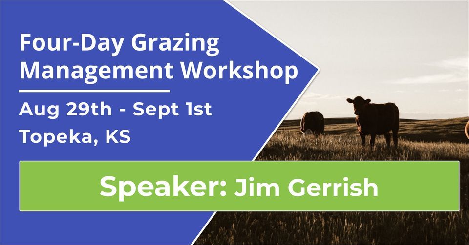 Four-Day Grazing Management Workshop with Jim Gerrish at Ramada Topeka ...