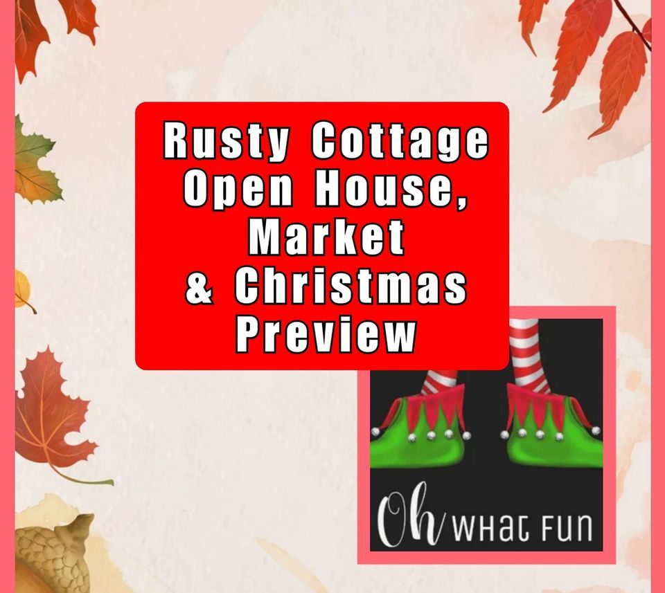 Open House, Market & Christmas Preview at Rusty Cottage at Rusty ...