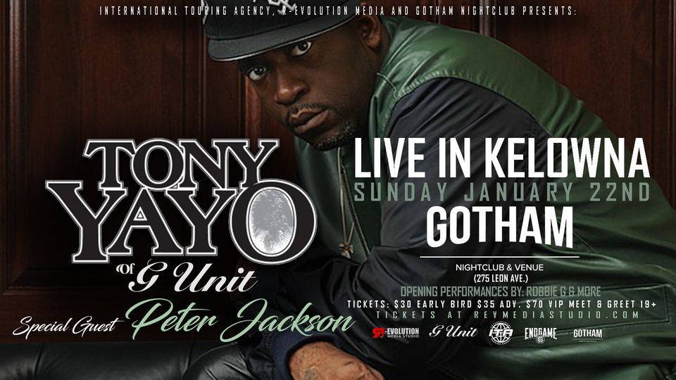 Tony Yayo of G-Unit live in Kelowna January 22nd at Gotham Nightclub ...