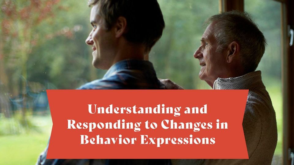 Understanding and Responding to Changes in Behavior Expressions | Town & Country Senior Living ...