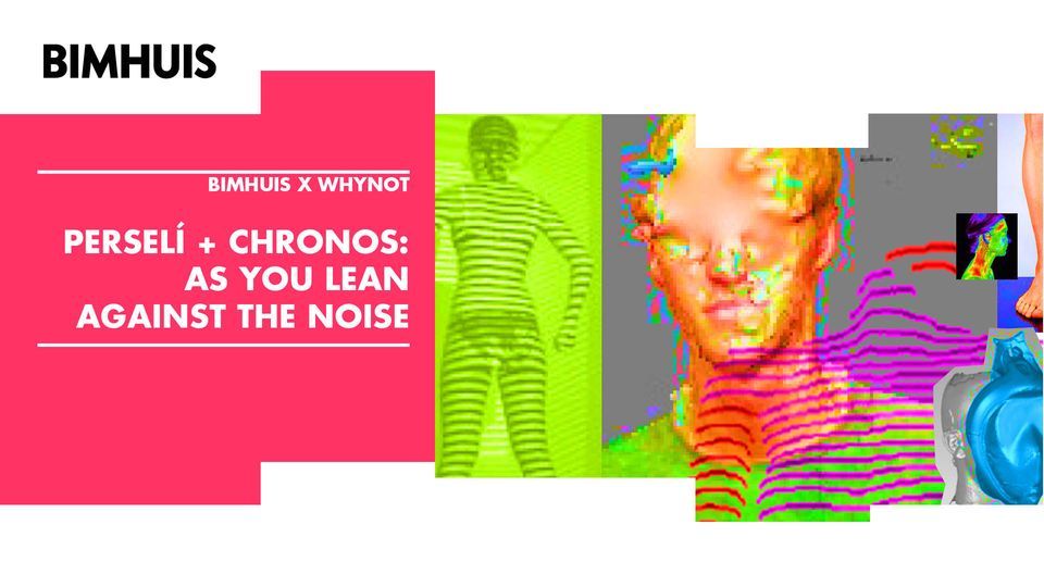 PERSELÍ + CHRONOS: AS YOU LEAN AGAINST THE NOISE | Bimhuis, Amsterdam ...