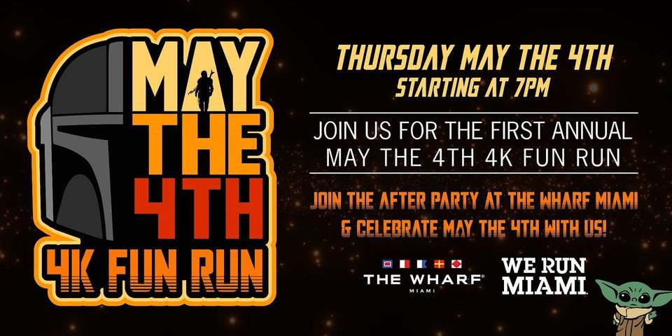 May the 4th - 4K Fun Run! | The Wharf Miami | May 4, 2023