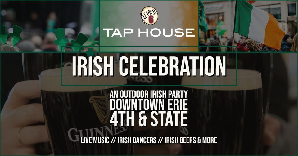 TAP HOUSE IRISH CELEBRATION // An Outdoor Irish Party in Downtown Erie ...