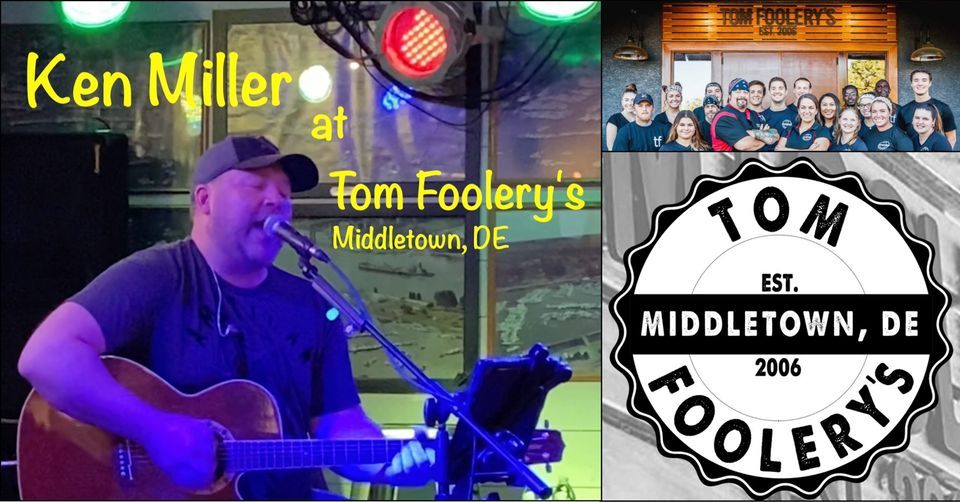 Ken Miller Performing at Tom Foolerys | Tom Foolery's, Middletown, DE ...