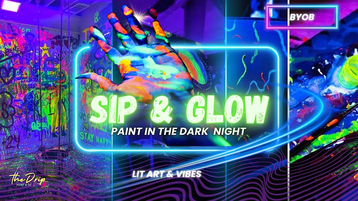 Sip & Glow in the Dark Paint Nite at The Drip Paint & Sip Studio ...
