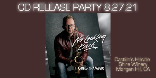 Greg Chambers "No Looking Back" CD Release Party at Castillo's Hillside ...