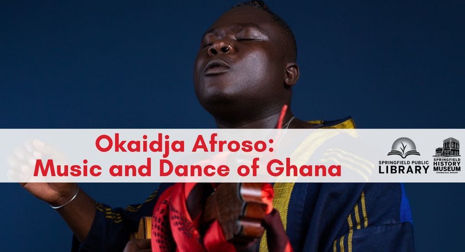 Okaidja Afroso: Music and Dance of Ghana at Springfield Public Library ...