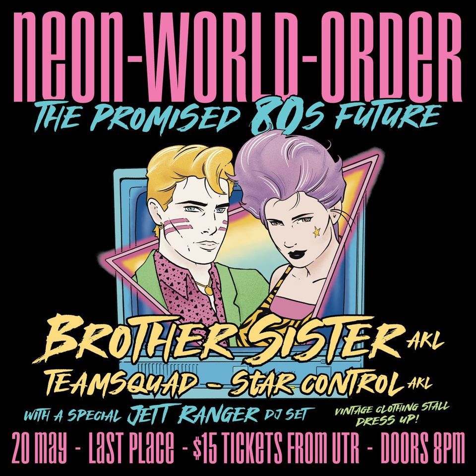 NEON WORLD ORDER: The promised 80s future with Brother Sister ...