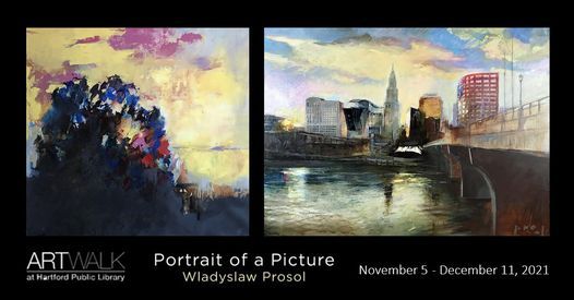 ArtWalk Opening: Wladyslaw Prosol, Portrait of a Picture | Hartford ...