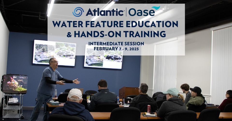 Intermediate Water Feature Education & Hands-On Training at Atlantic ...