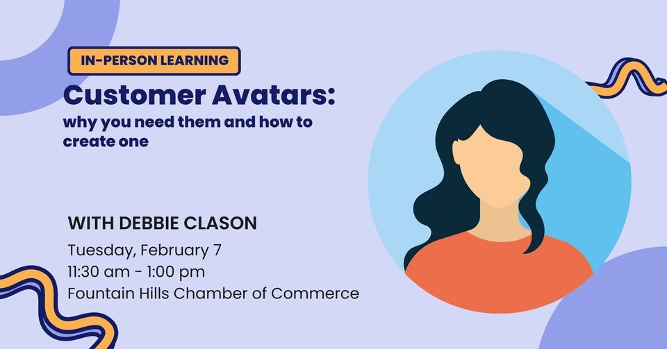 Customer Avatars: why you need them and how to create one | Fountain Hills Chamber of Commerce ...